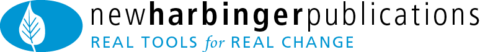 New Harbinger Publications, Inc – REAL TOOLS for REAL CHANGE