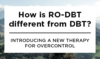 How is RO-DBT different from DBT? – New Harbinger Publications, Inc