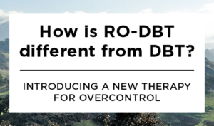 How is RO-DBT different from DBT? – New Harbinger Publications, Inc