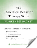 The Dialectical Behavior Therapy Skills Worksheet Packet - New ...