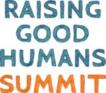 Raising Good Humans Summit - New Harbinger Info Pages